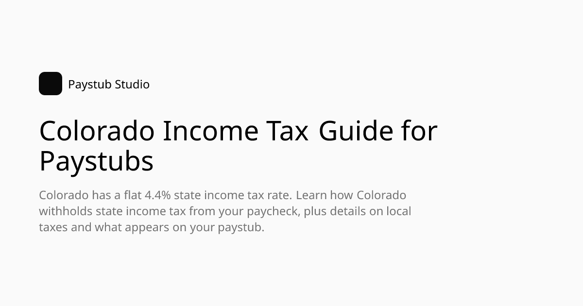 Colorado Income Tax Guide for Paystubs | Paystub Studio